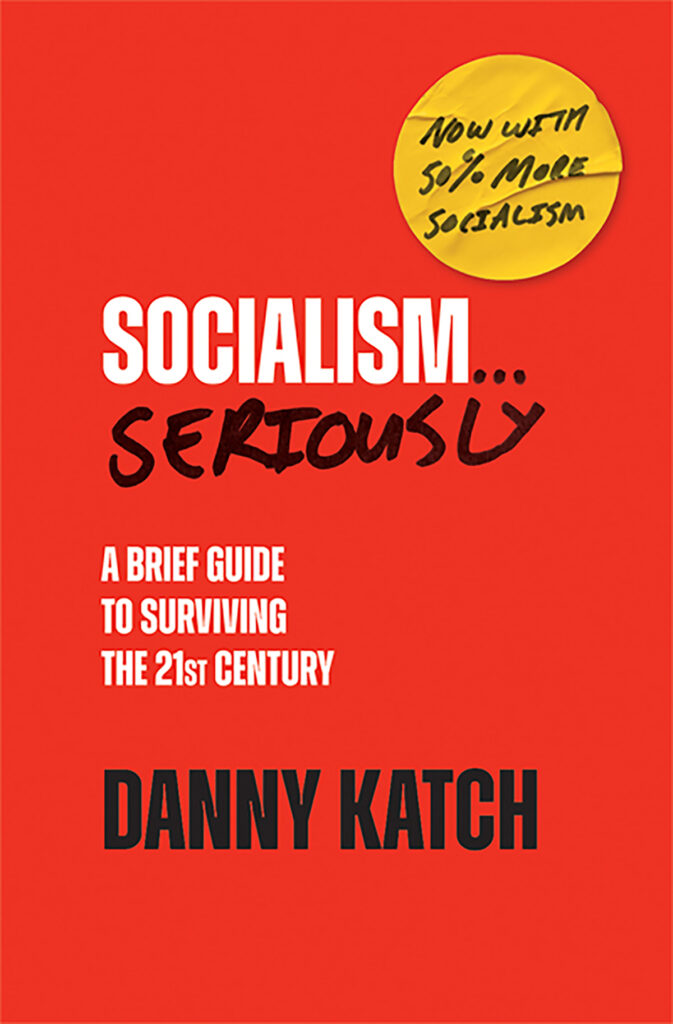 Socialism . . . Seriously: A Brief Guide to Surviving the 21st Century ...