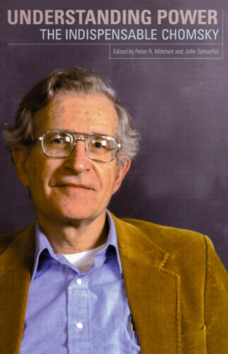 Understanding Power: The Indispensible Chomsky — Alternative Radio